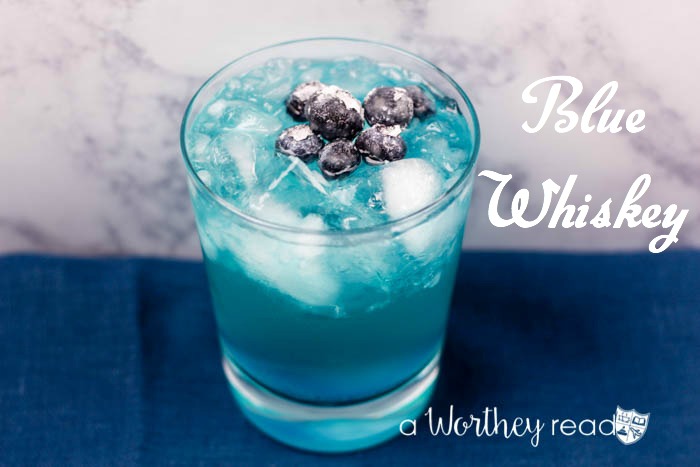 Blue Whiskey - This Worthey Life - Food, Entertaining, Travel ...