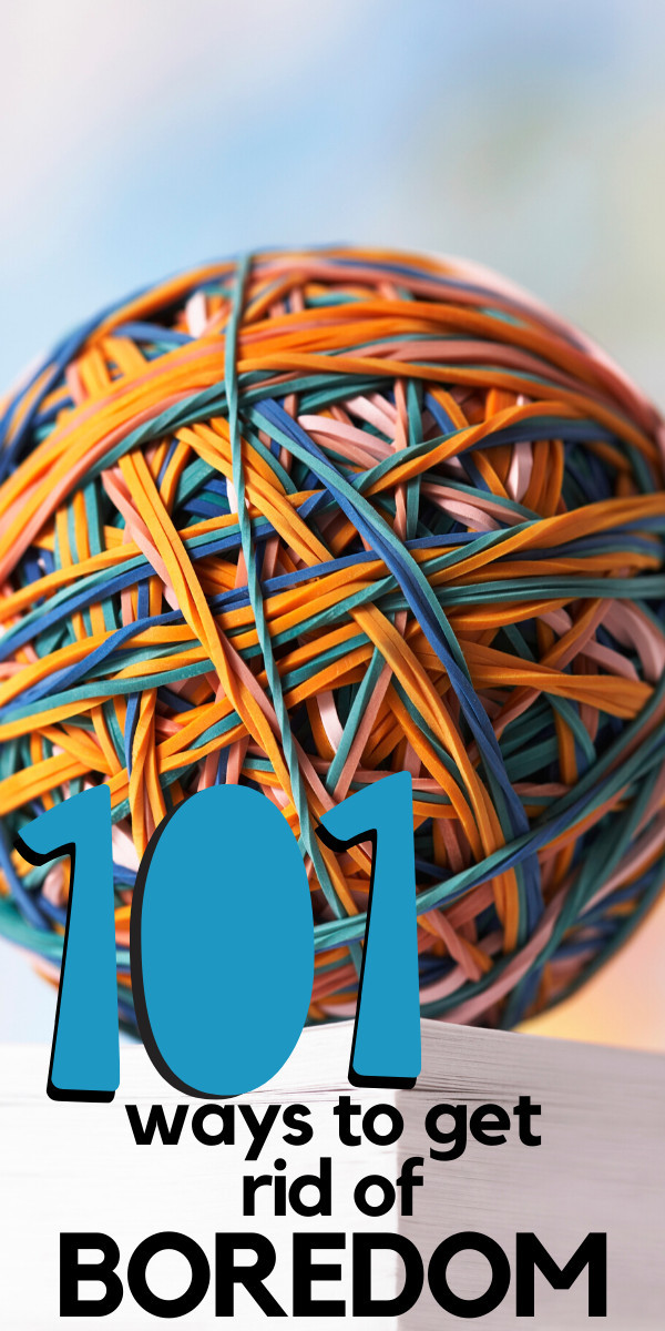 Boredom Busters - 101 Ways To Get Rid of Boredom for Families